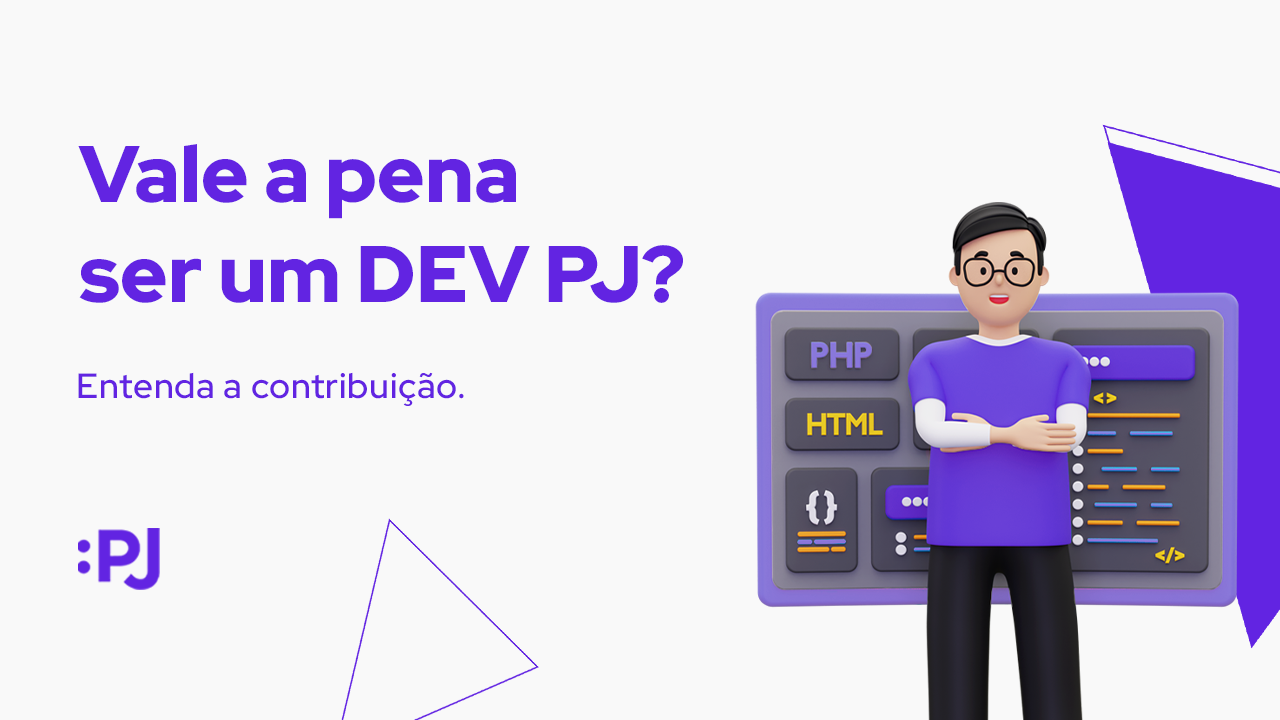 Vale a pena ser um DEV PJ? Saiba algumas vantagens!