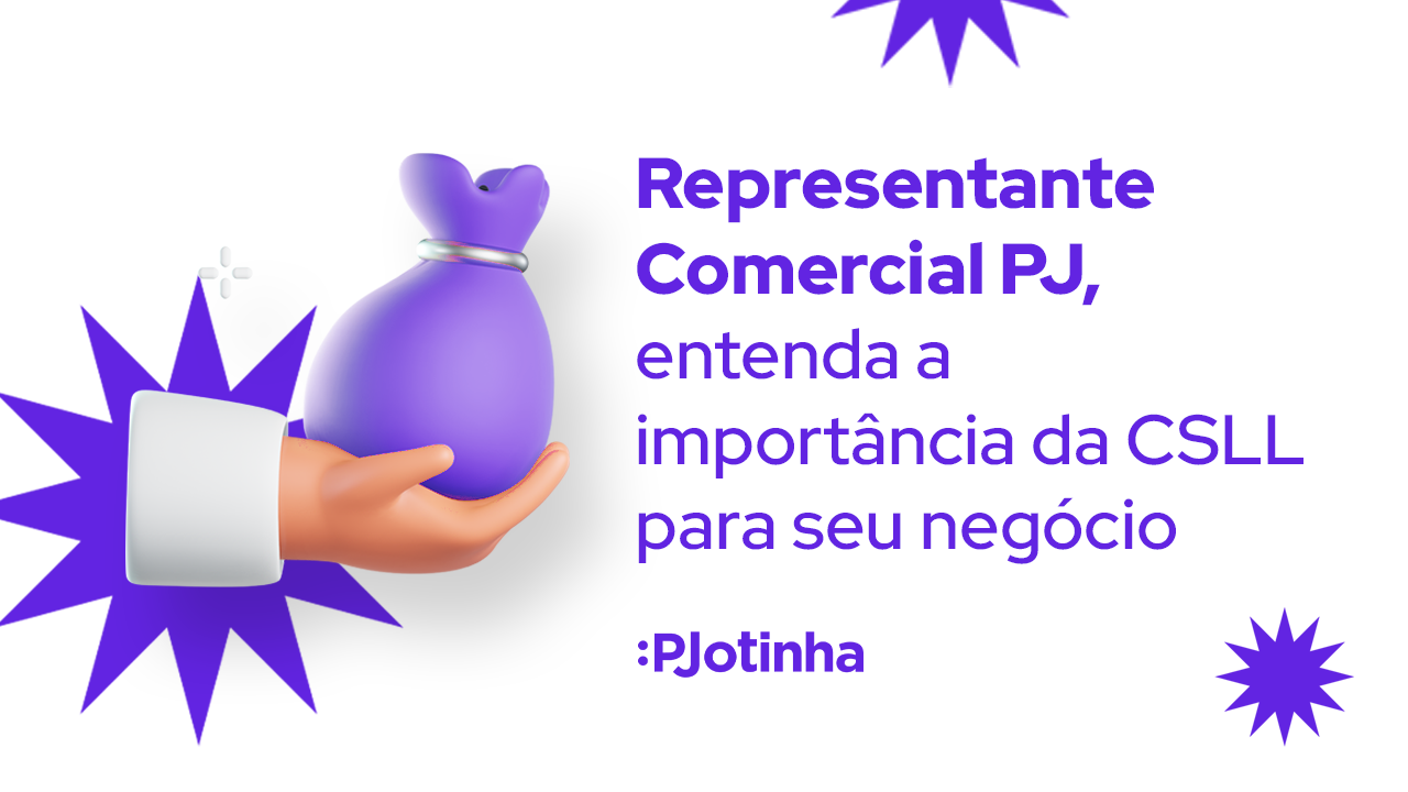Representante Comercial PJ, entenda a Importância da CSLL